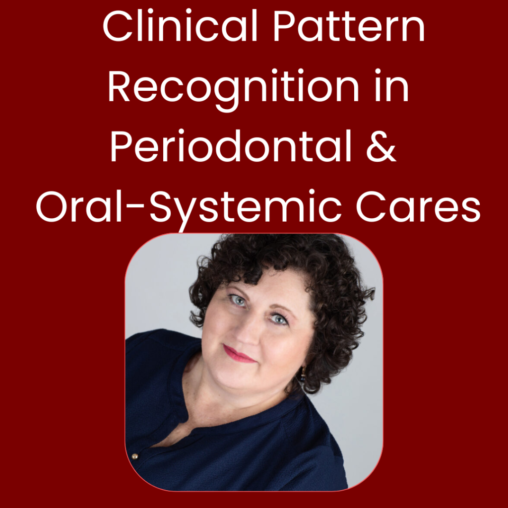 Clinical Pattern Recognition in Periodontal & Oral-Systemic Care ...